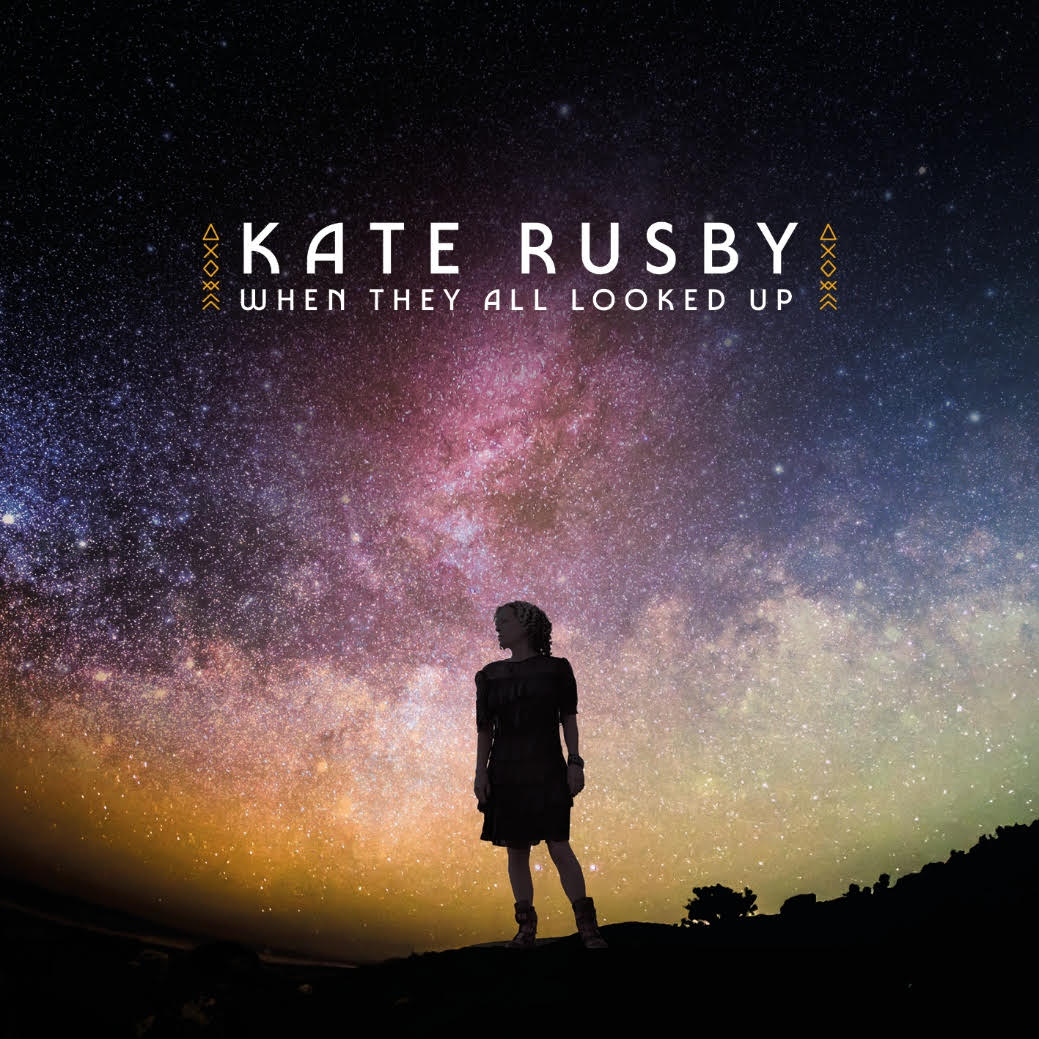 Kate Rusby - When They All Looked Up - New LP – Off The Beaten Tracks